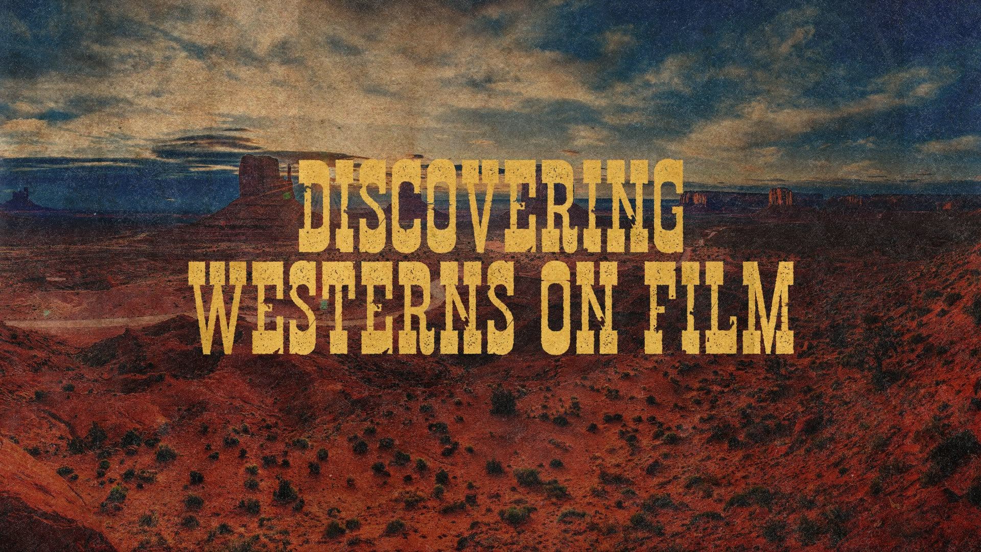Watch Discovering Westerns On Film Season 1 Episode 1 Online - Stream ...